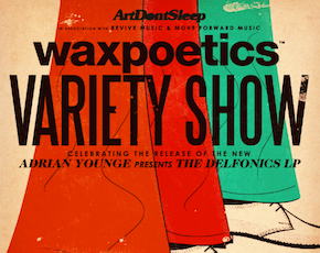 The Wax Poetics Variety Show March 12th, 2013 - LPR