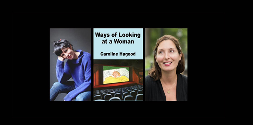 Caroline Hagood's "Ways of Looking at a Woman" Book Launch and ...