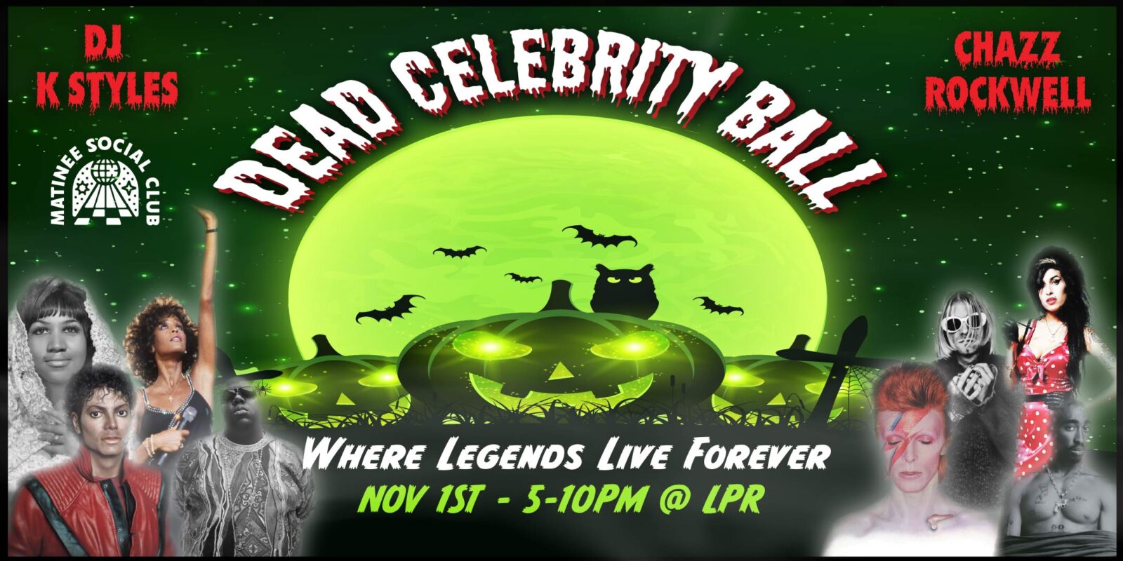 Matinee Social Club: The Dead Celebrity Ball - LPR